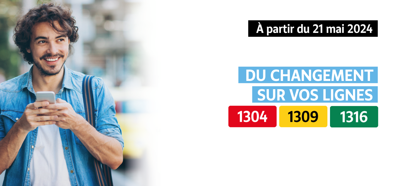 A partir du mardi 21 mai 2024, du changement sur vos lignes 1304, 1309 ...